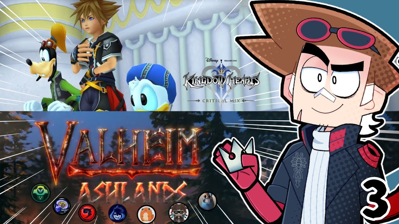 ScottFalco || Kingdom Hearts 2 Critical Mode Part 3 || Valheim Ashlands ...