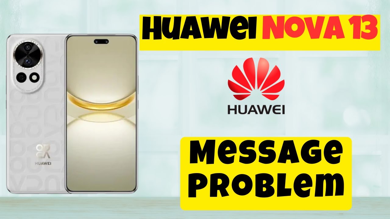 Huawei Nova 13 Message Problem Fix || How to solve message issued ...
