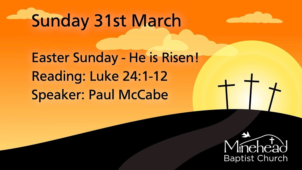 Sunday 31st March - Easter Sunday - 10am - He is Risen! - YouTube