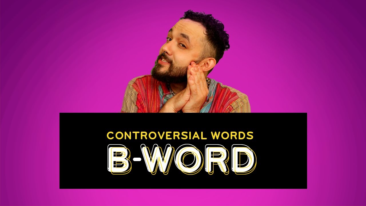 Controversial Words: B-Word - YouTube