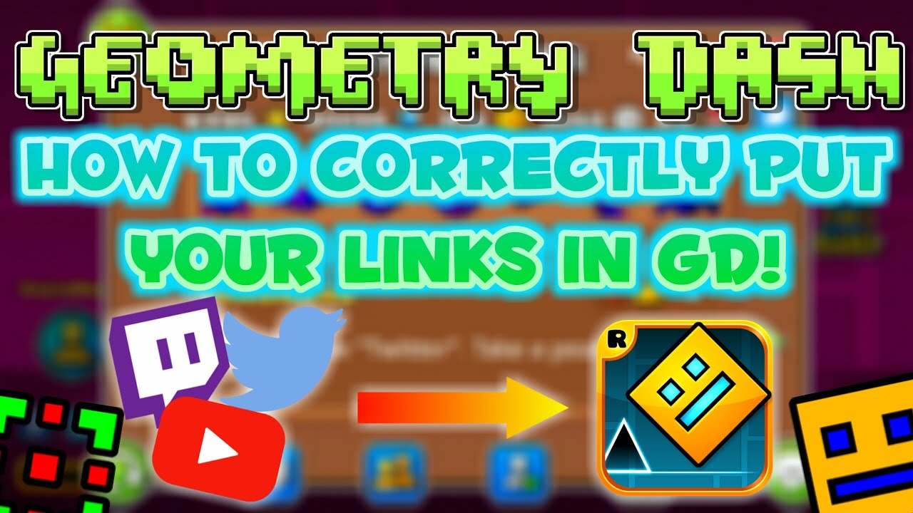 Geometry Dash: How To Correctly Put Your Links In GD! | DroidRider ...
