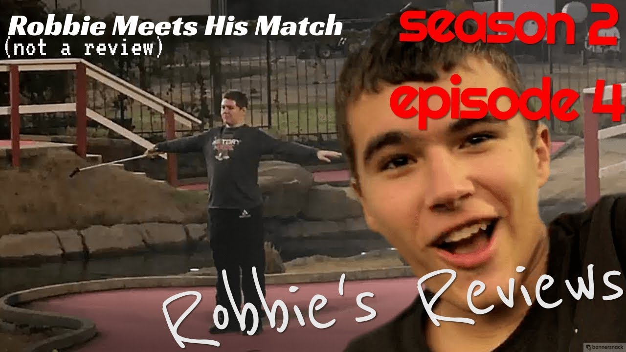 Robbie's Reviews - Robbie Meets His Match (S2 E4) - YouTube