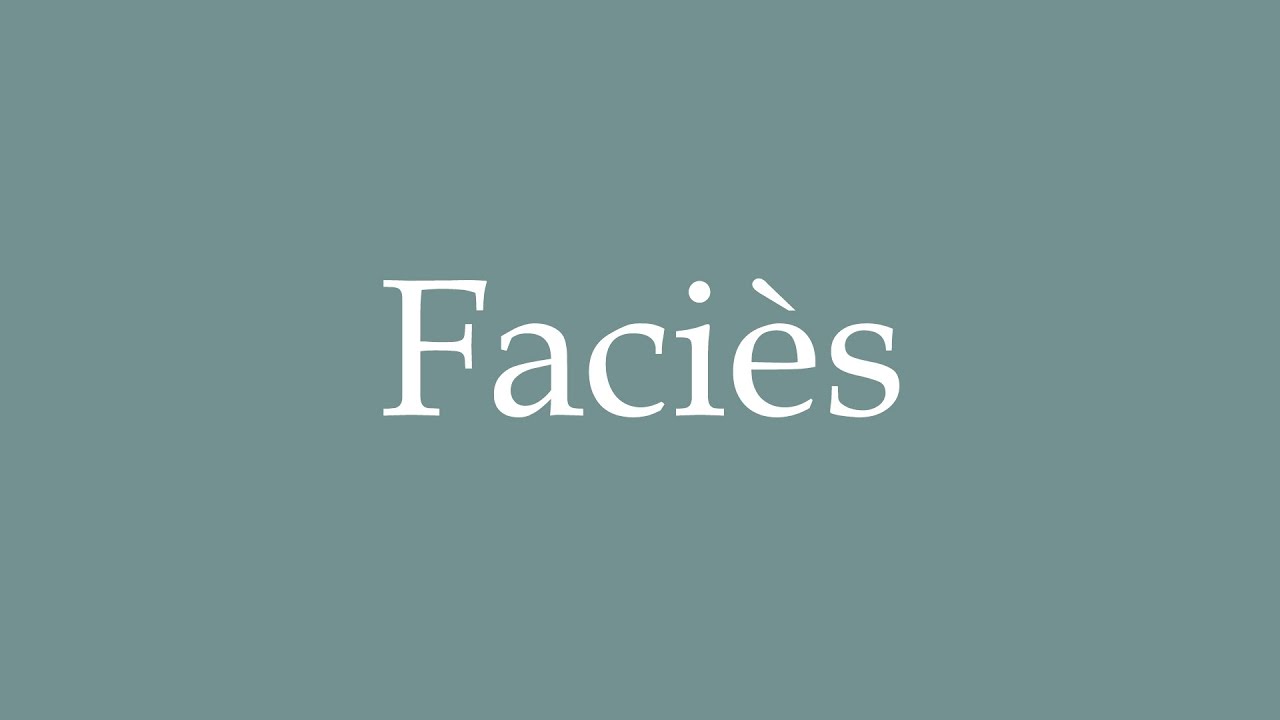 How to Pronounce ''Faciès'' Correctly in French - YouTube
