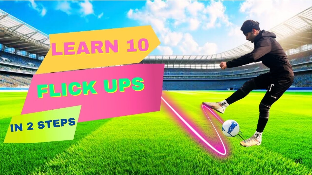 Learn 10 Easy & Cool Flick Up Skills – From Beginner to Pro Level ...