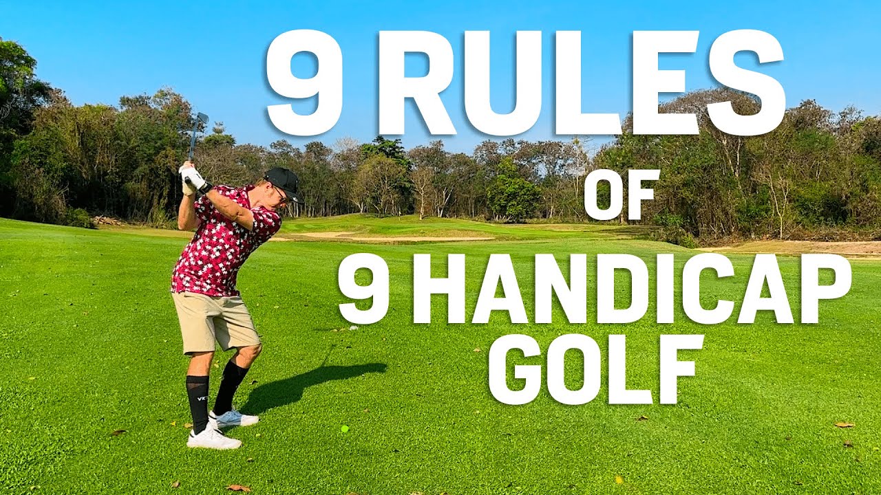 9 Laws of 9 Handicap Golf You Can Use - YouTube