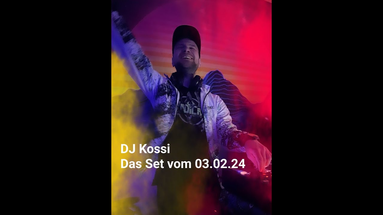 DJ Kossi - Das Set Vom 03.02.2024 -Full Set- - YouTube