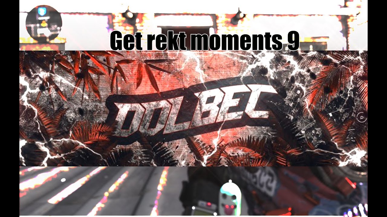 Get rekt moments 9 - YouTube