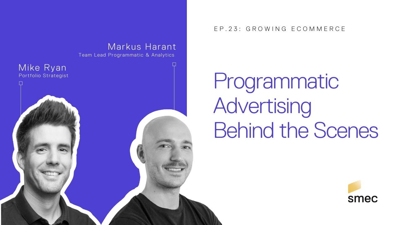 Growing Ecommerce Ep.23: Programmatic Advertising behind the scenes ...