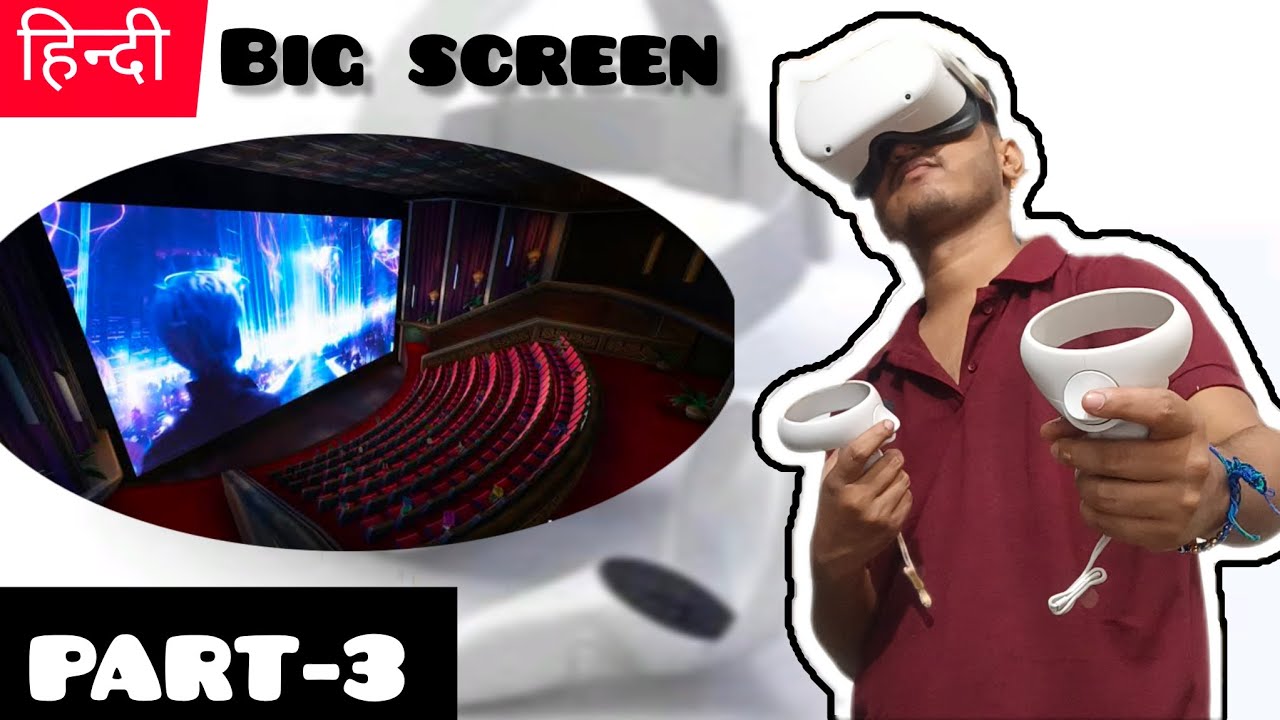 Virtual reality Cinema | Big Screen | Meta Quest 2 |PART-3 | हिन्दी ...