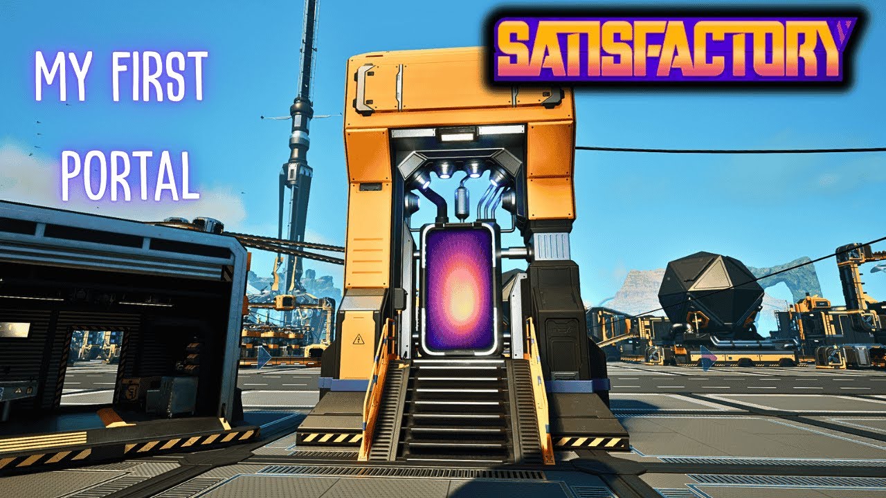 My First Portal. | Satisfactory Gameplay EP110 2025 - YouTube