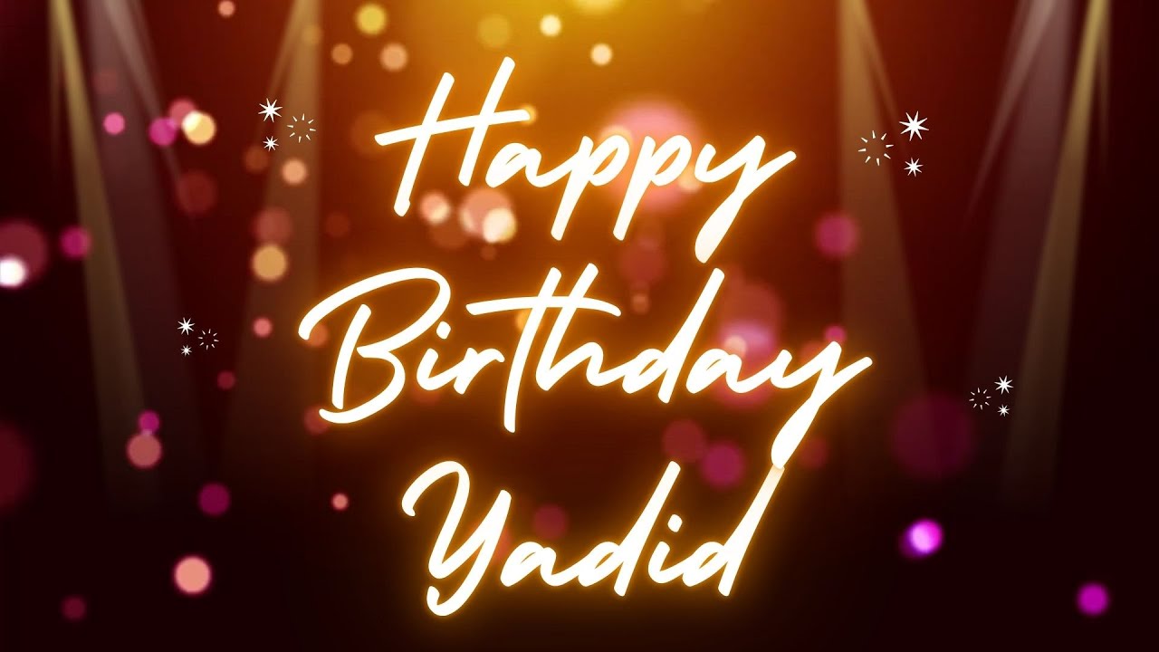 Happy Birthday Yadid 🎉 | A Special Wish Just for You! | Let's Celebrate ...
