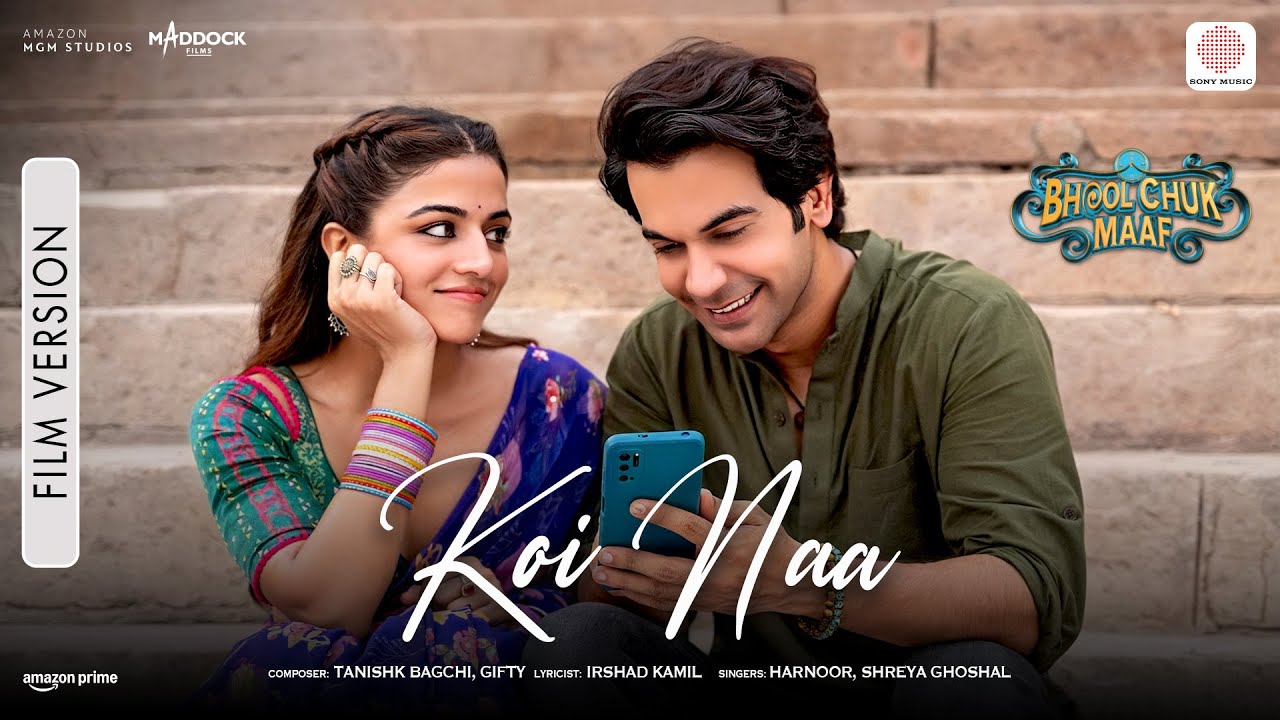 Koi Naa | Film Version | Bhool Chuk Maaf | Rajkummar,Wamiqa | Tanishk ...
