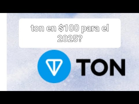 Predicción del precio de TON 2025: ¿TON alcanzará los 100 dólares ...