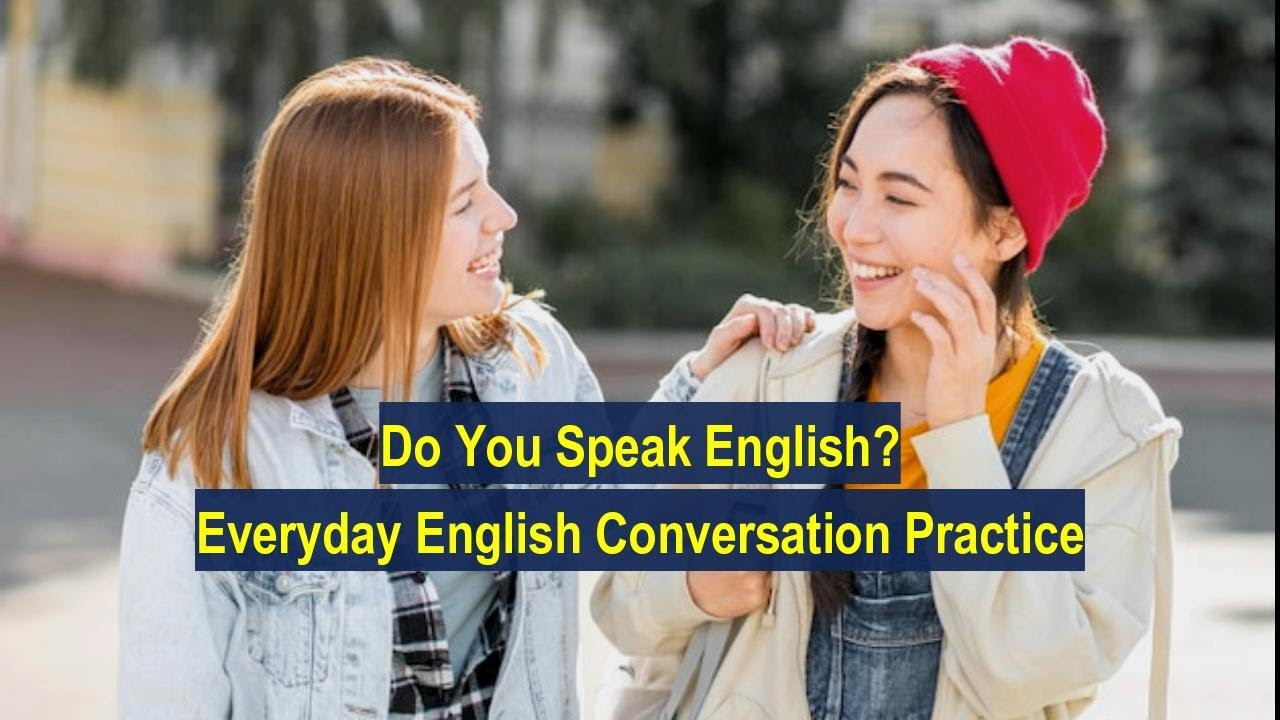 Everyday English Conversation Practice: Do you speak English? - YouTube