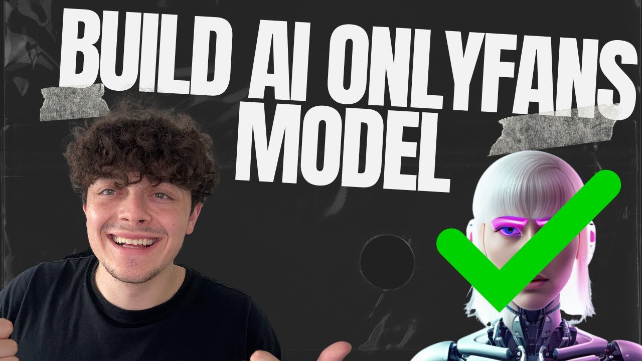 How To Build An AI OnlyFans Model - YouTube