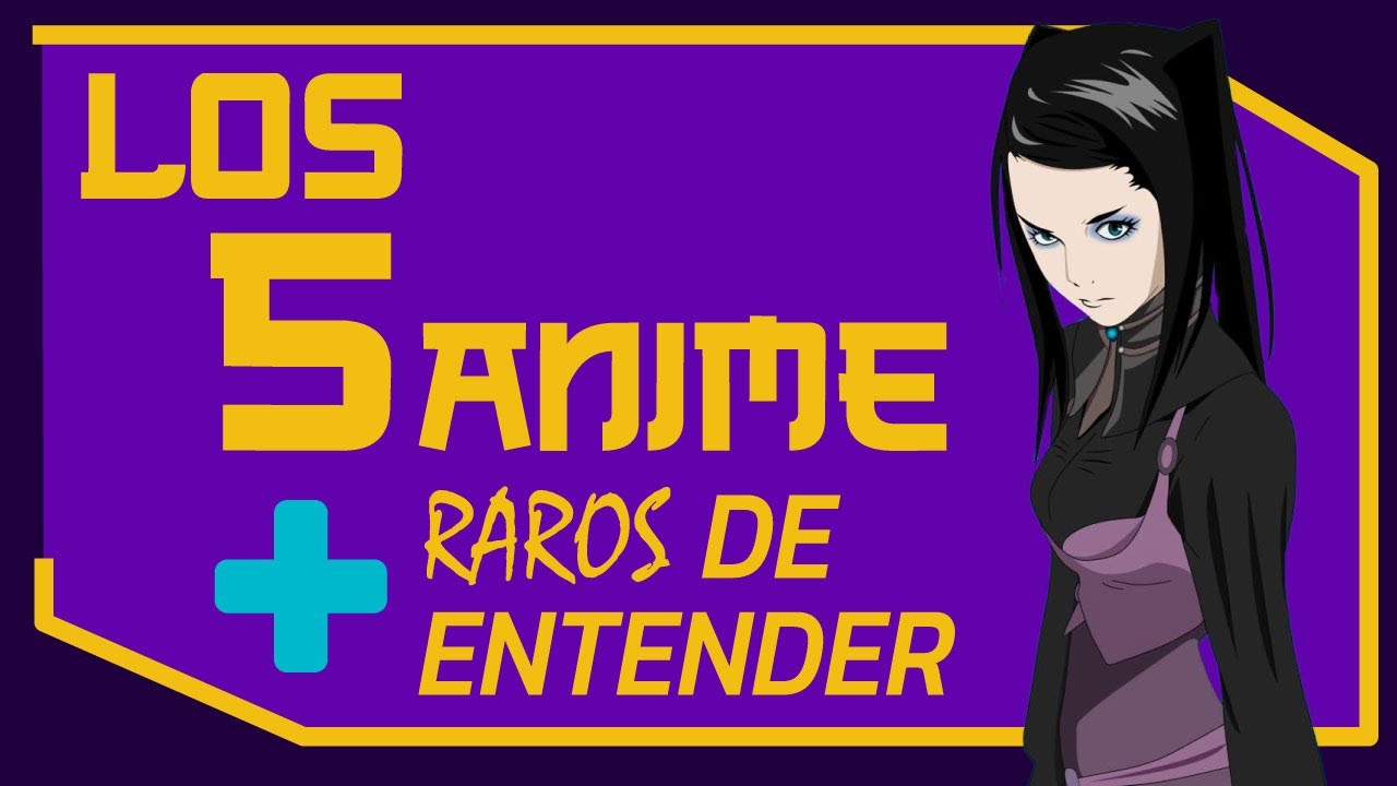 Los 5 Anime más difíciles y raros de Entender - YouTube