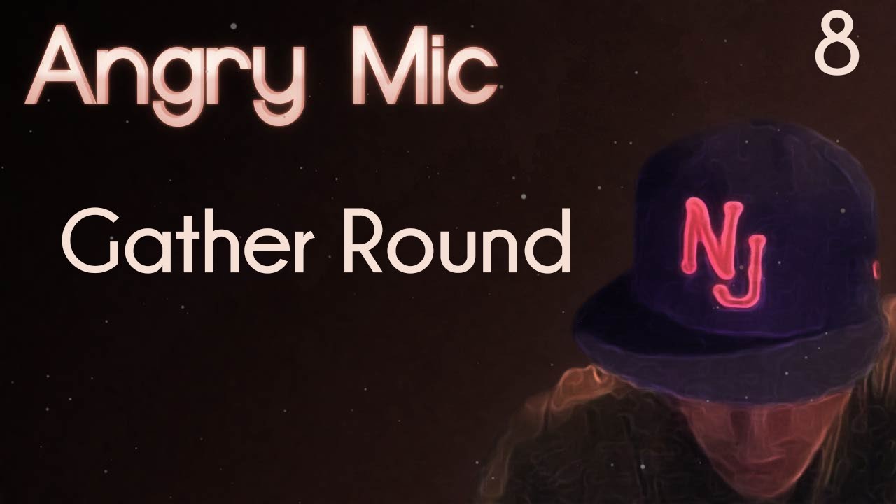 Angry Mic - Gather Round - YouTube