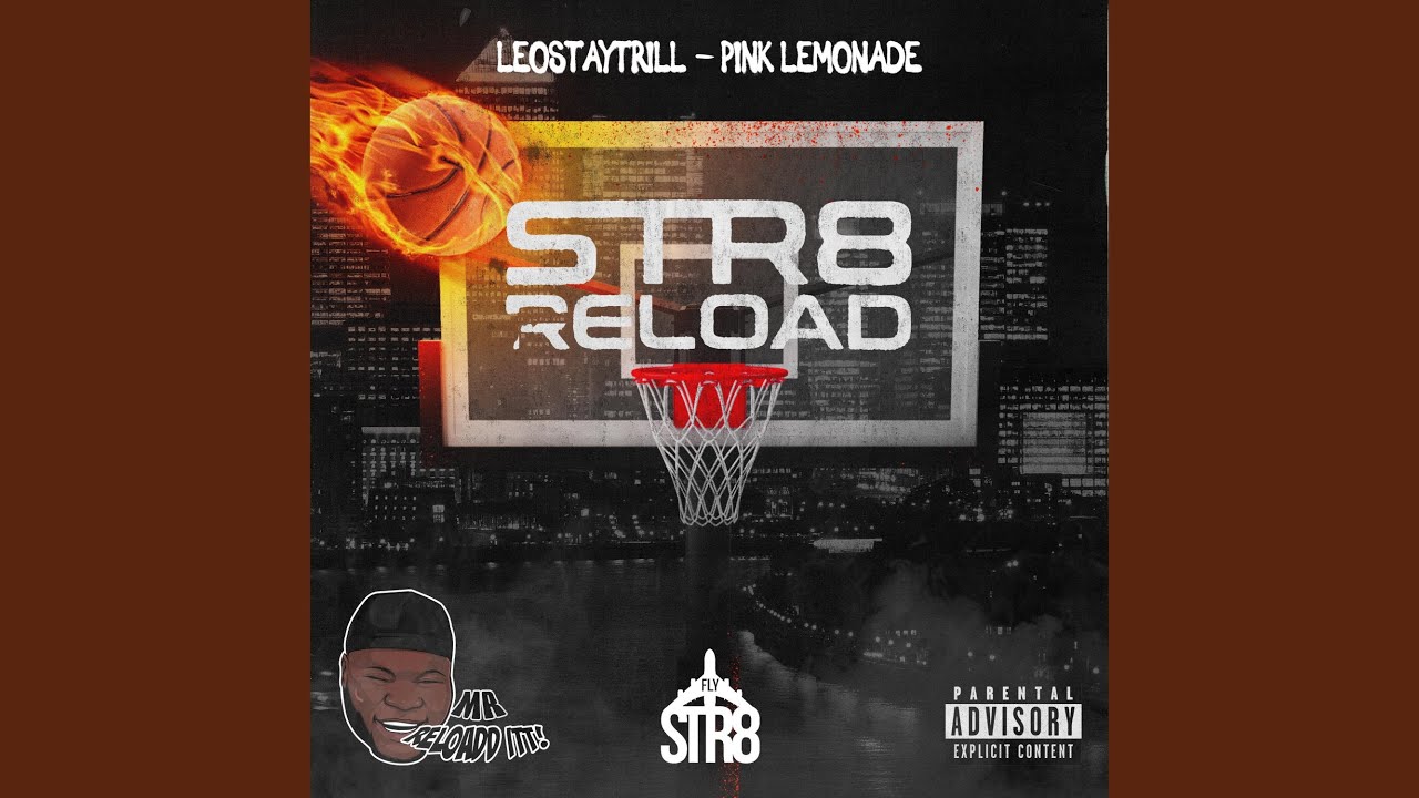 Pink Lemonade (Str8 Reload) - LeoStayTrill & Mr Reload It: Song Lyrics ...