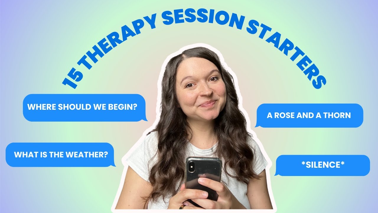 15 WAYS TO START A THERAPY SESSION || As the therapist or counselor ...