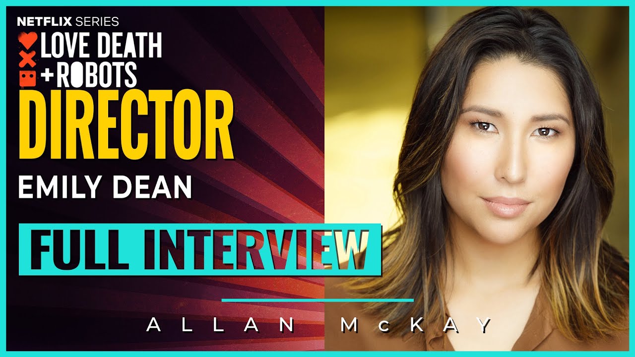 LOVE DEATH ROBOTS Director Emily Dean - YouTube