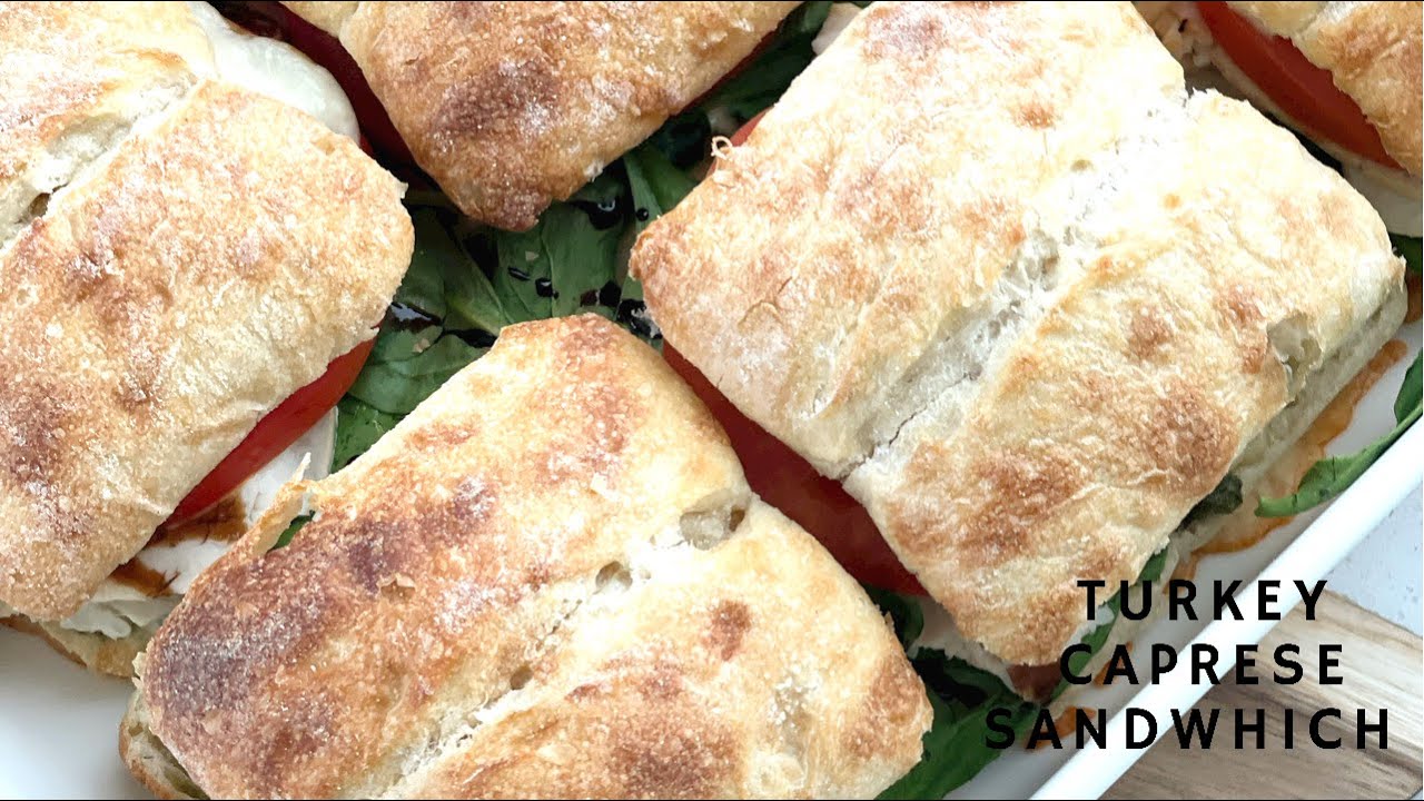 Turkey Caprese Sandwich - YouTube