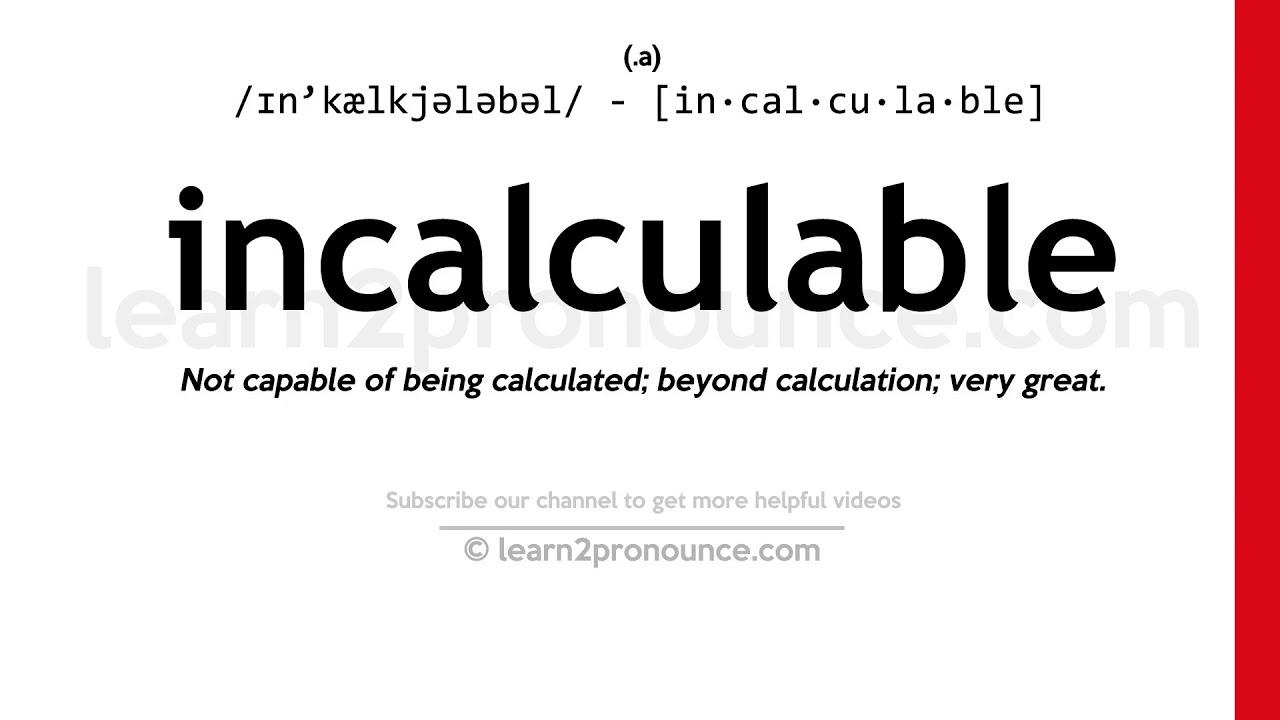 Pronunciation of Incalculable | Definition of Incalculable - YouTube
