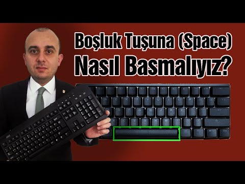 BOŞLUK TUŞU DOĞRU VURUŞ TEKNİĞİ