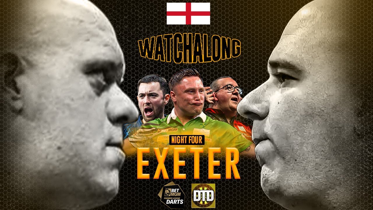 LIVE: PREMIER LEAGUE OF DARTS NIGHT 4 EXETER WATCHALONG - YouTube