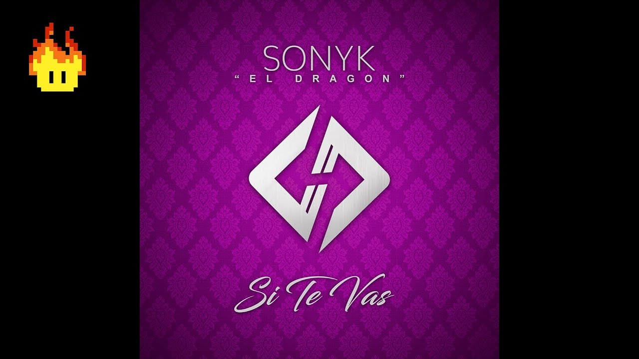 Sonyk El Dragón - Si Te Vas - YouTube