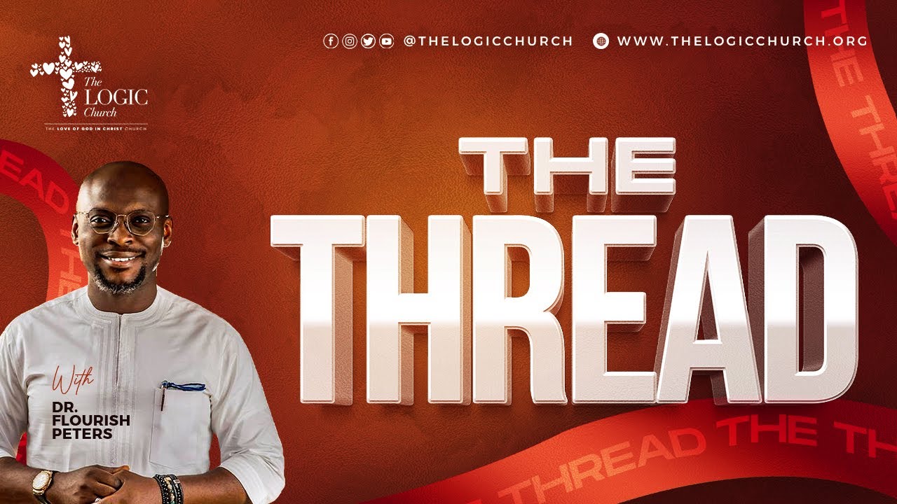 THE THREAD | 2nd service | Pastor Flourish Peters | The LOGIC Church ...
