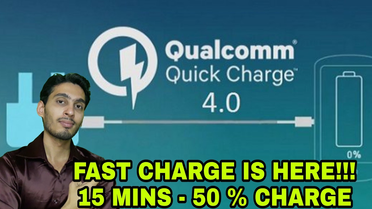Qualcomm Quick charge 4.0 explained | charge 50% battery in just 15 ...
