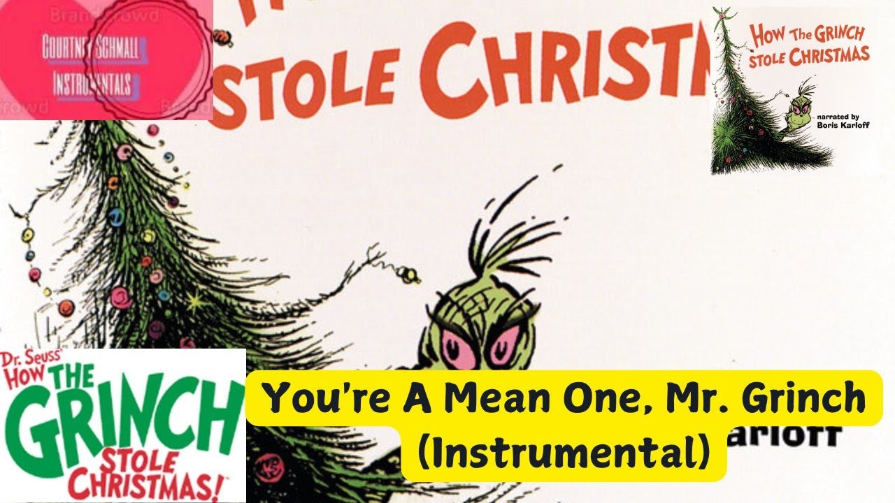 How The Grinch Stole Christmas : You're a Mean One, Mr Grinch ...