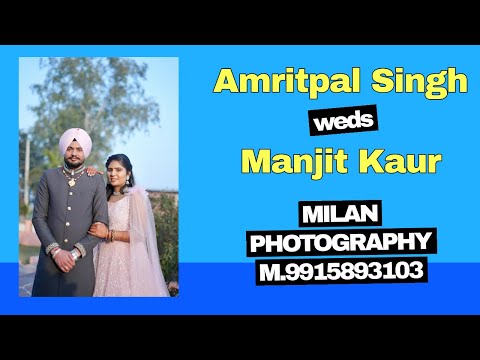 WEDDING  CEREMONY AMRITPAL SINGH WEDS MANJIT KAUR LIVE BY MILAN PHOTOGRAPHY