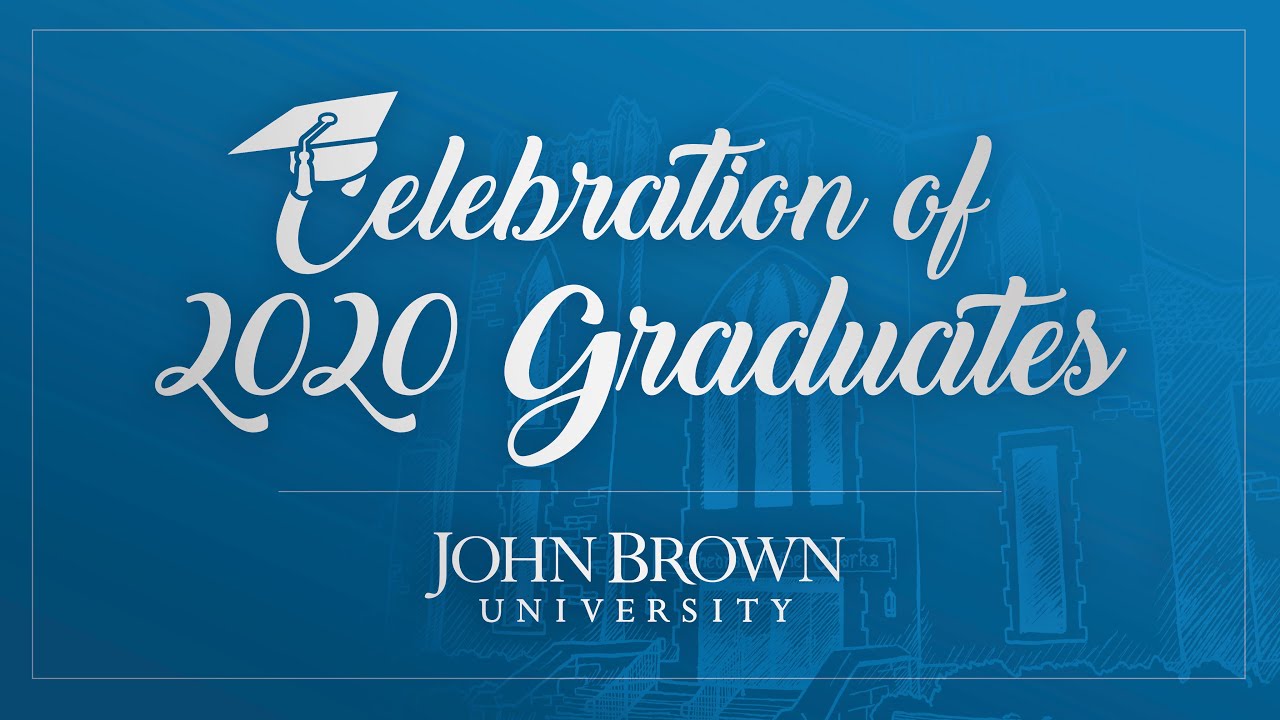 JBU Celebration of Spring 2020 Graduates - Traditional Undergraduate ...