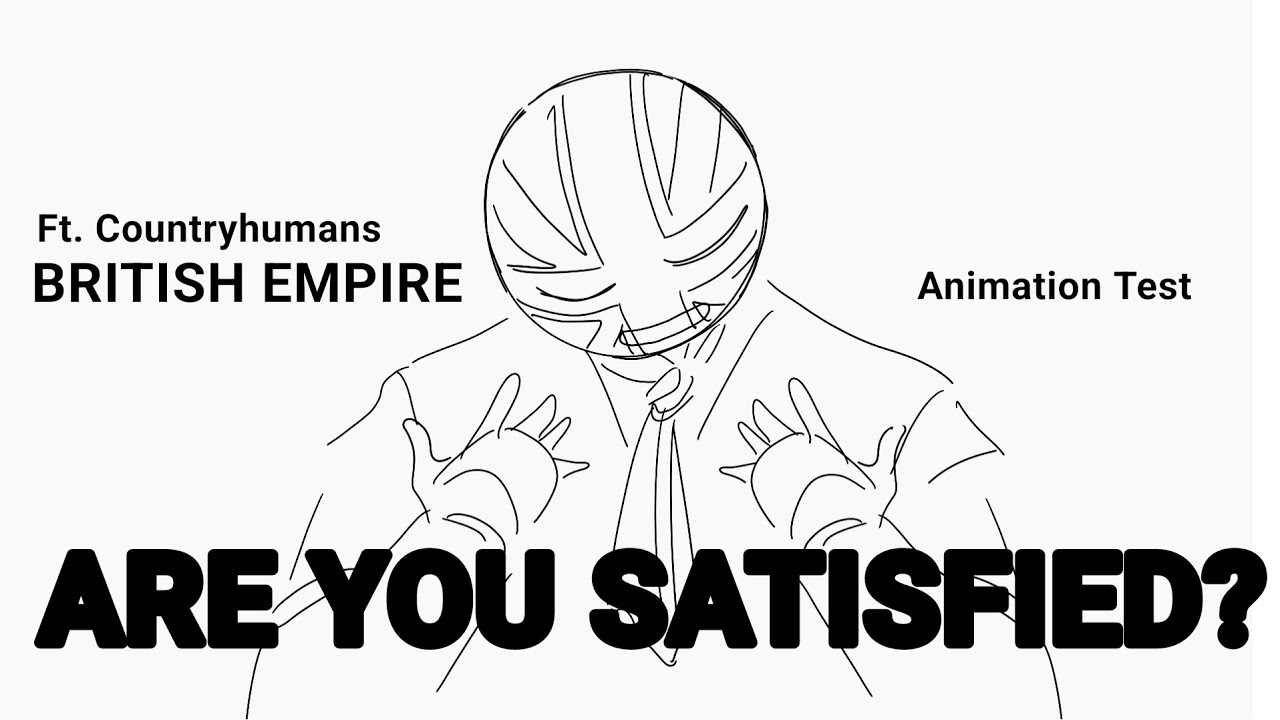Are You Satisfied? Meme Ft. Countryhumans British Empire (animation ...
