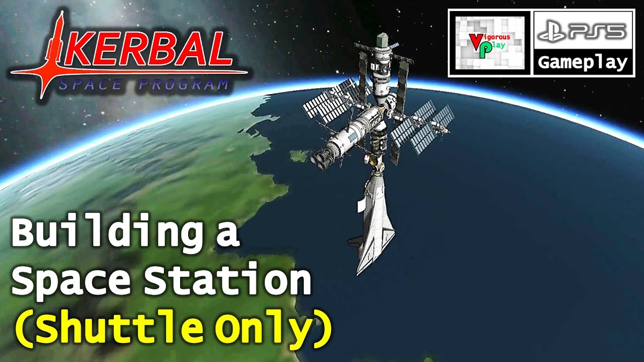 Kerbal Space Program [PS5] - Building a Space Station with a Shuttle ...