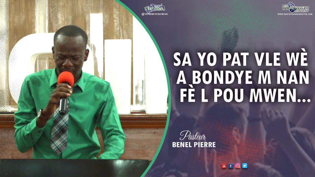 Sa yo pat vle wè a BONDYE m nan fè l pou mwen... | Past Benel PIERRE ...