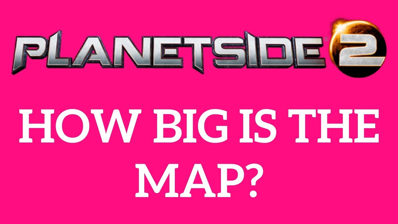 HOW BIG IS THE MAP in Planetside 2? Walk Across the Map - YouTube