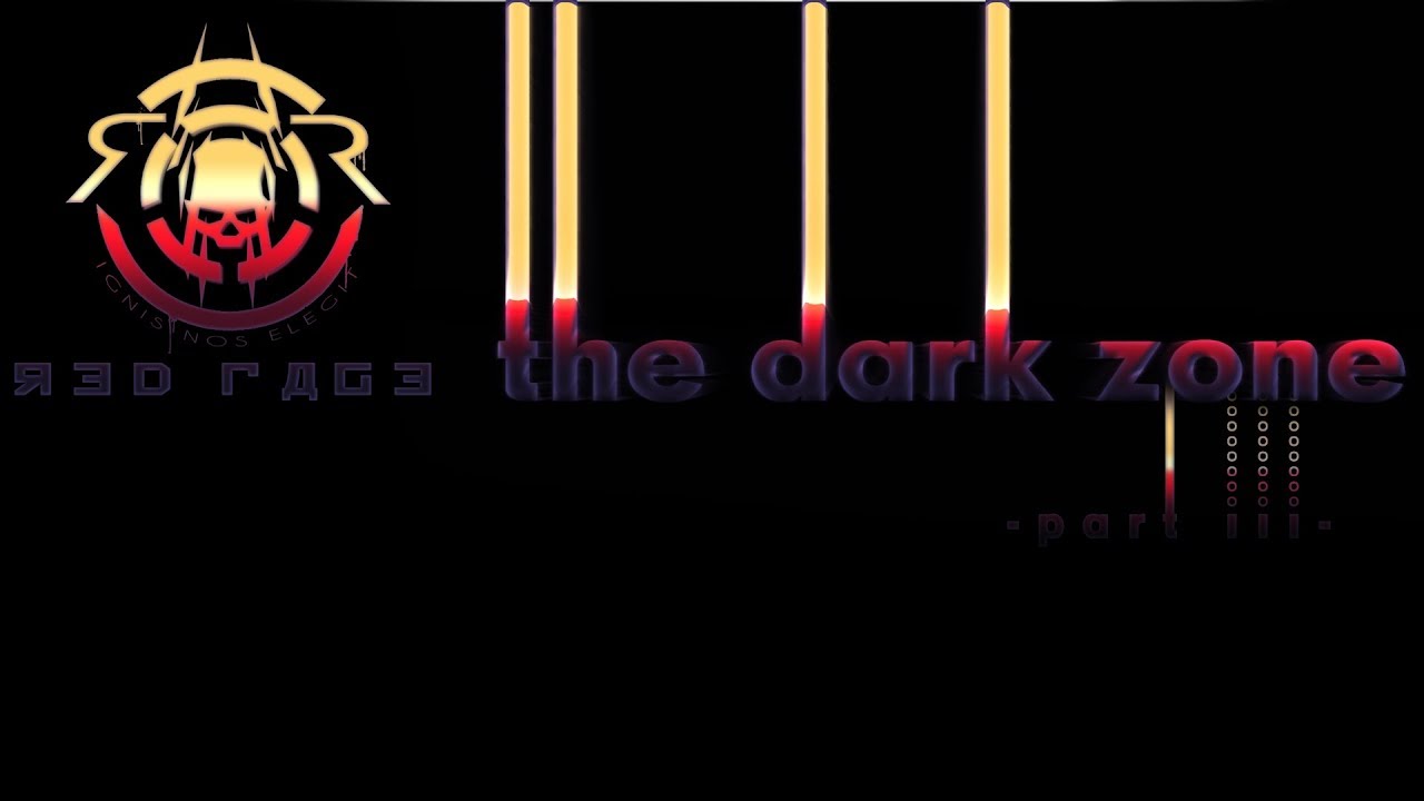 The Dark Zone -Part III- - YouTube