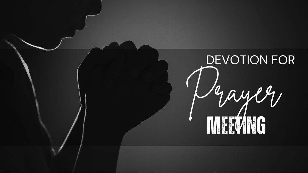 Short Devotion for Prayer Meeting - YouTube