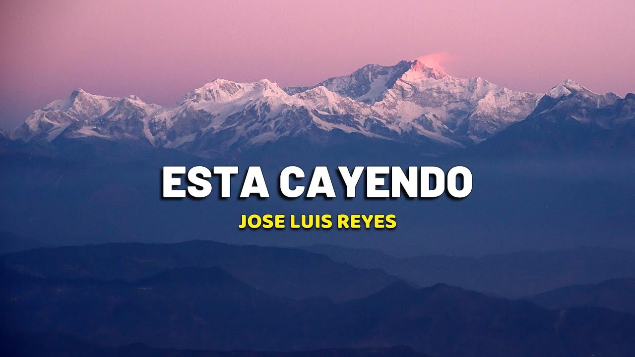 Esta Cayendo - José Luis Reyes (Letra/Lyric) Algo Esta Cayendo Aquí ...