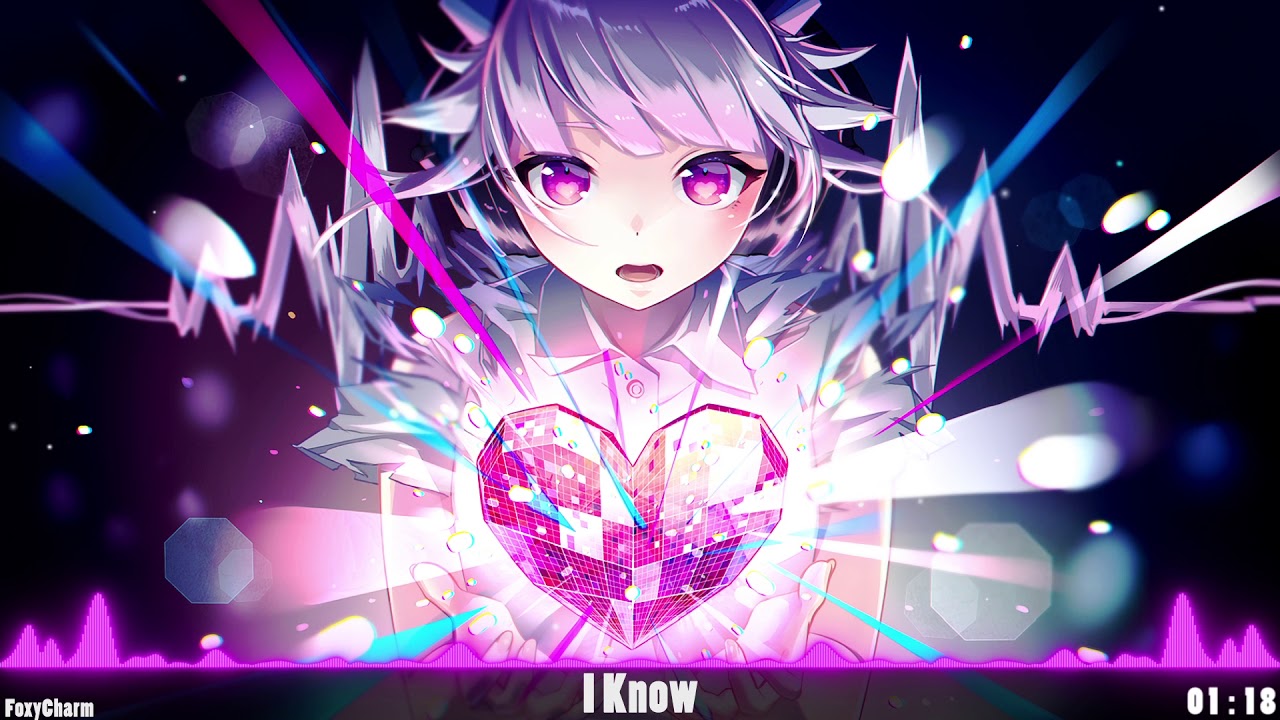 〚Nightcore〛→ I Know | 3rd Prototype - YouTube