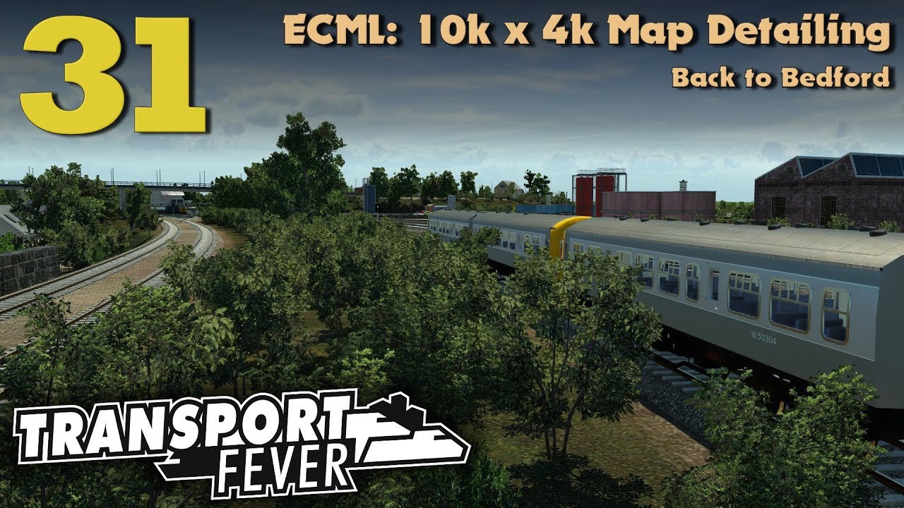 [TpF] ECML 10k x 4k Map Detailing #31: Back to Bedford - YouTube