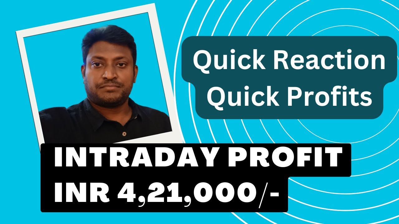 Quick Reaction Quick Profits Intraday Profit INR 421000 - YouTube