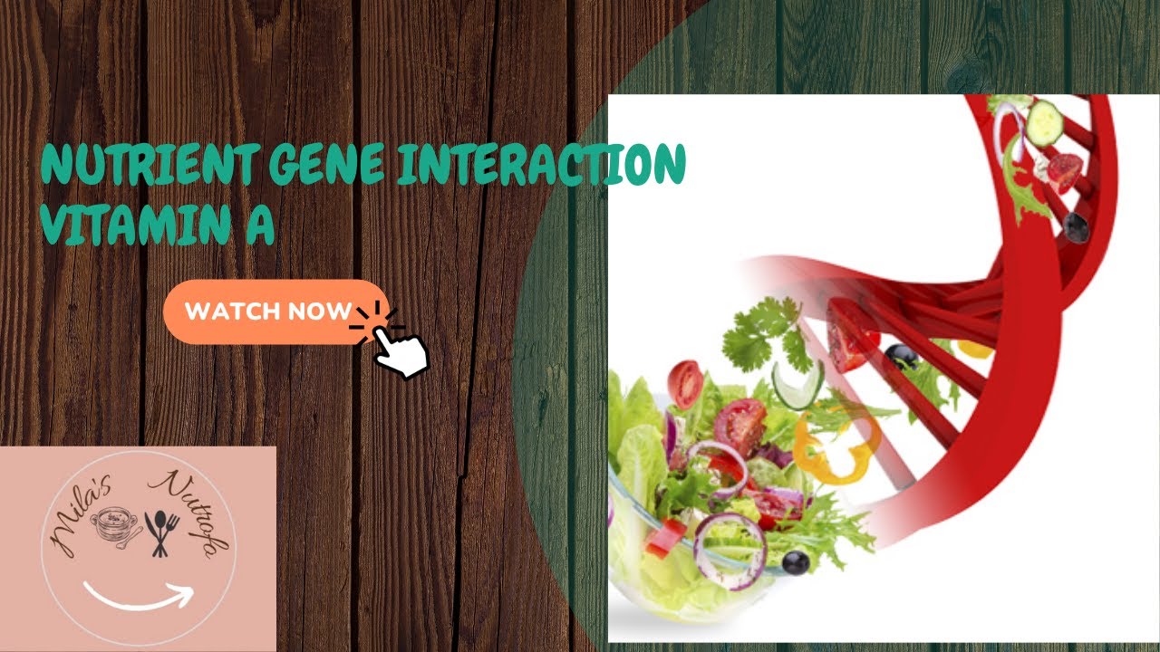 Nutrient-Gene Interaction; Part II Vitamin A - YouTube