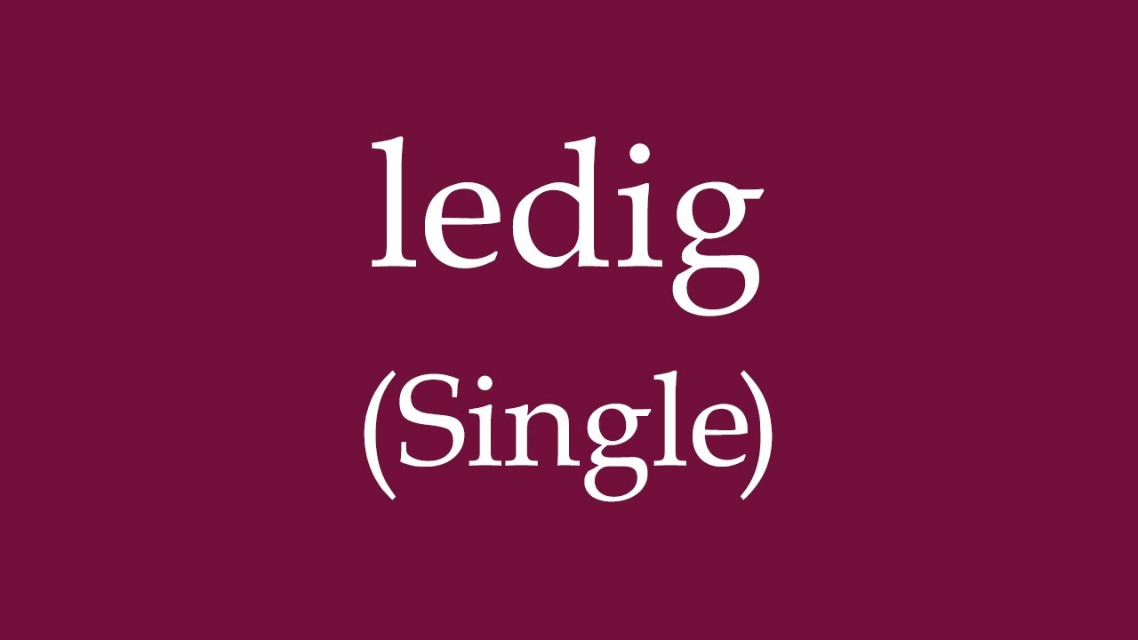 How To Say 'Single' (ledig ) in German - YouTube