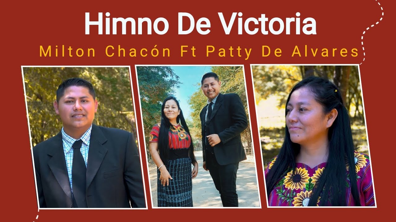 Himno De Victoria, Milton Chacón Ft Patty De Alvares, Video Oficial ...