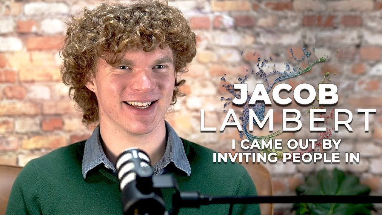 185: Jacob Lambert | I Came Out By Inviting People In - YouTube
