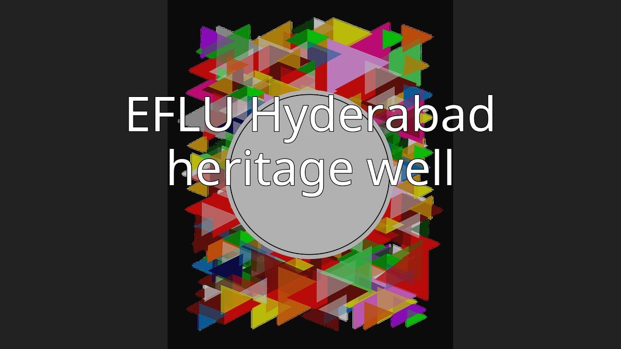 EFLU Hyderabad heritage well - YouTube