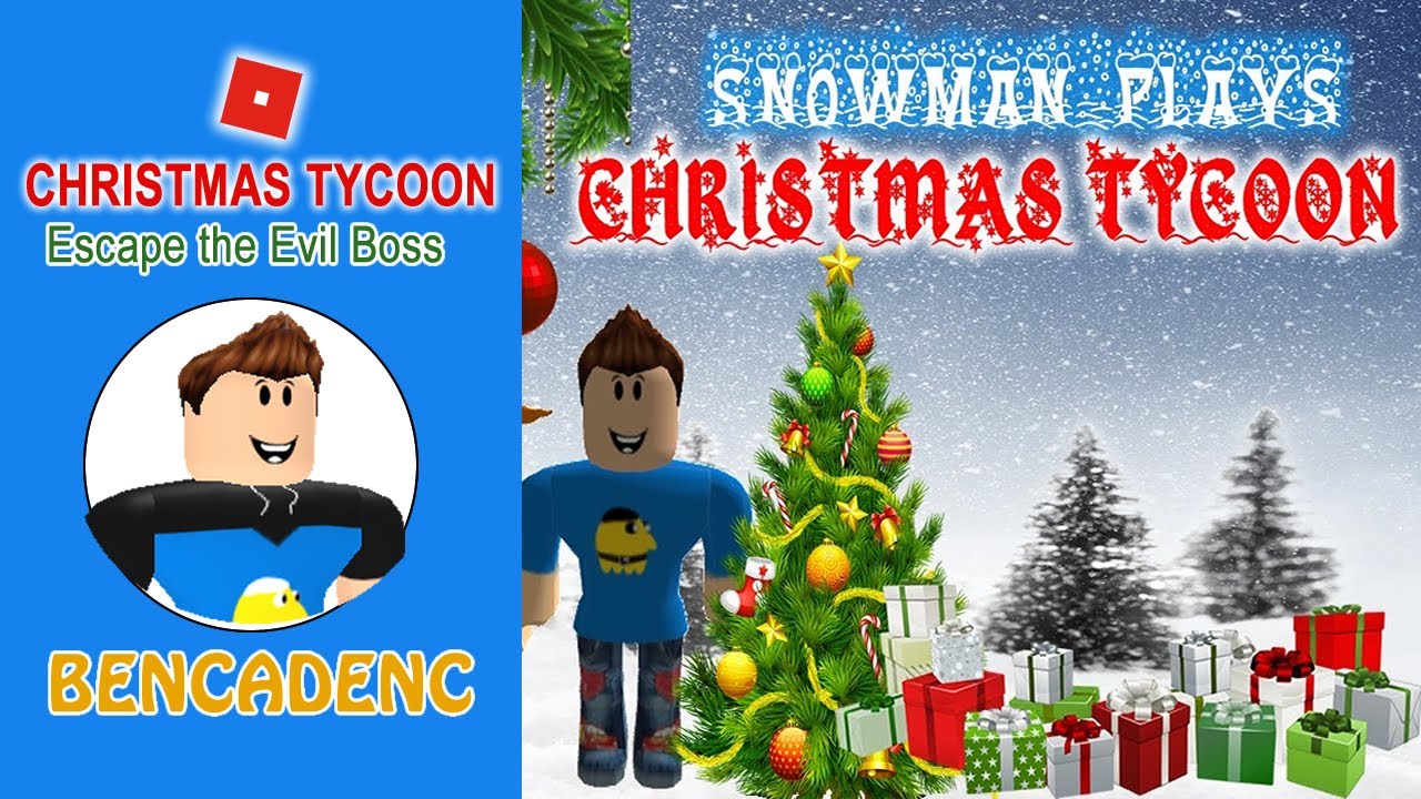 ROBLOX CHRISTMAS TYCOON | SNOWMAN PLAY WITH BENCADENC - YouTube